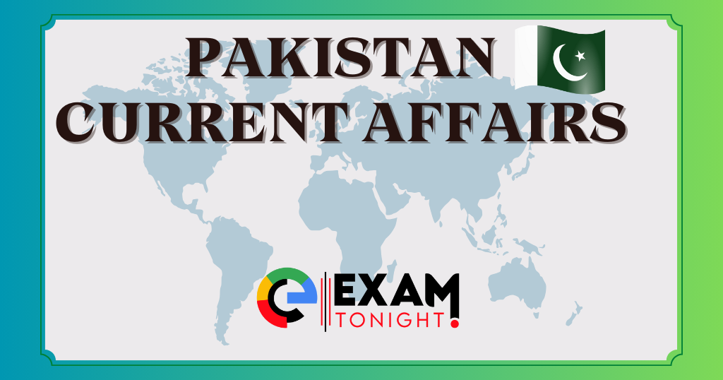 Pakistan Current Affairs - ExamTonight - Largest MCQs and Forums Website
